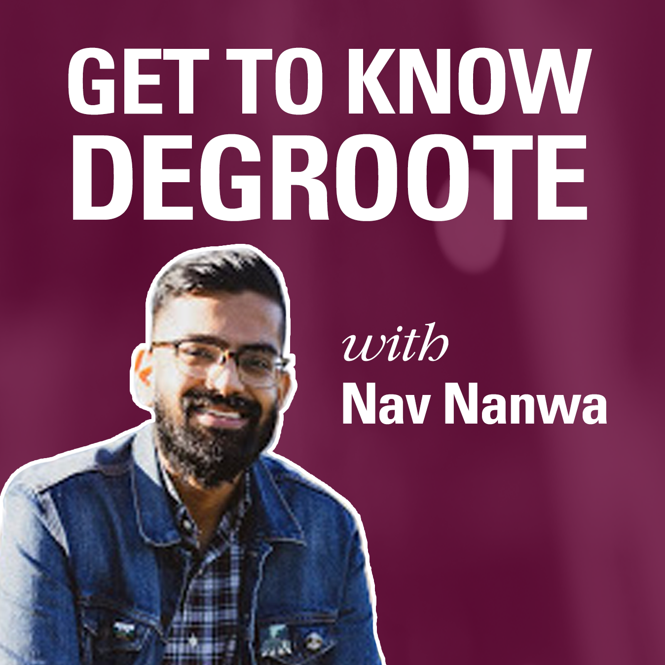 Get to know Nav Nanwa | DeGroote School of Business